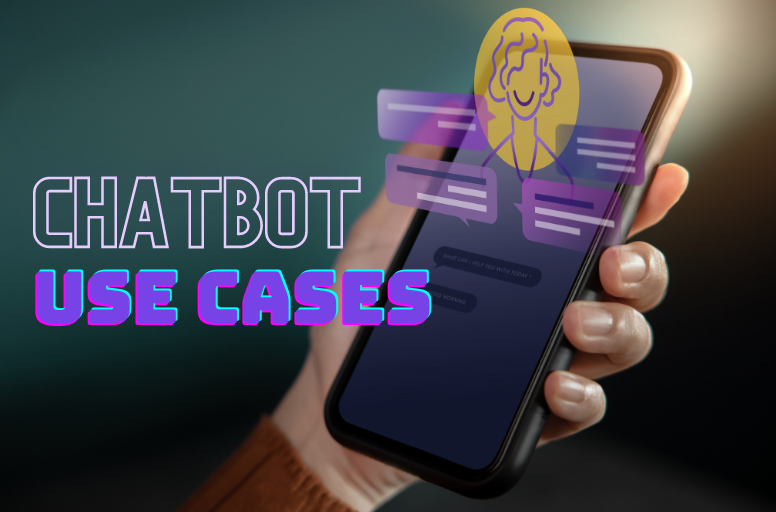 All About Chatbot Use Cases That You Need to Know (2024)